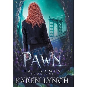Pawn (Hardcover) - (Fae Games) by Karen Lynch : Target