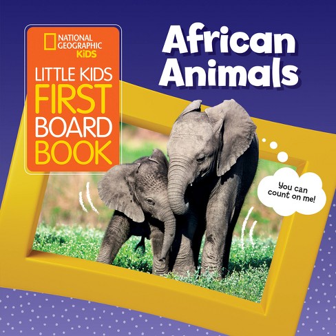 Little Kids First Board Book African Animals - By National Geographic ...
