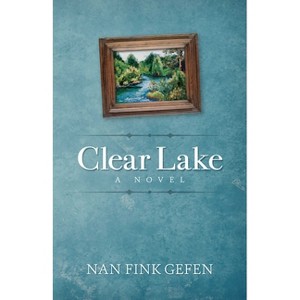 Clear Lake - by Nan Gefen (Paperback) : Target