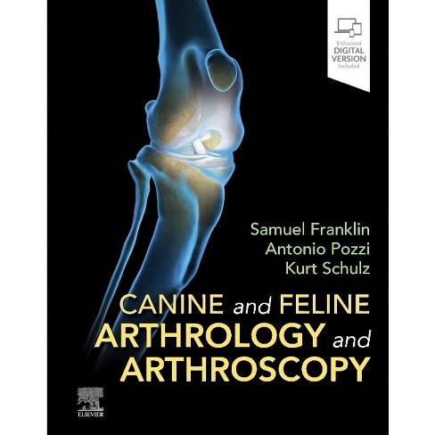 Canine And Feline Arthrology And Arthroscopy - By Kurt Schulz & Sam ...