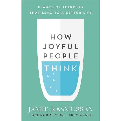 How Joyful People Think - By Jamie Rasmussen (paperback) : Target