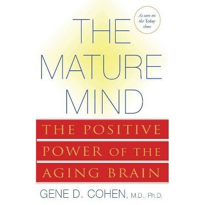 The Mature Mind - By Gene D Cohen (paperback) : Target