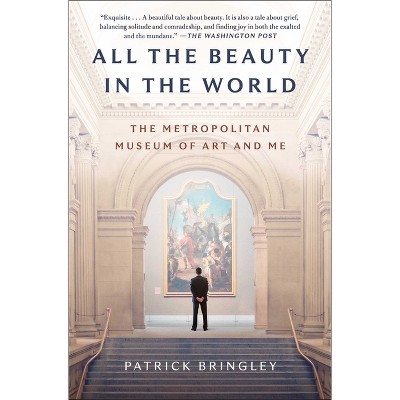 All The Beauty In The World - By Patrick Bringley (paperback) : Target