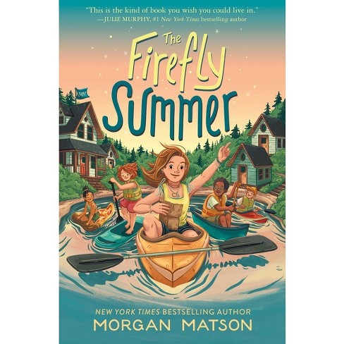 The Firefly Summer - By Morgan Matson (hardcover) : Target