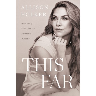 This Far - By Allison Holker (hardcover) : Target
