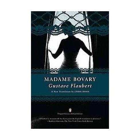 Madame Bovary - (penguin Classics Deluxe Edition) By Gustave Flaubert (paperback) : Target