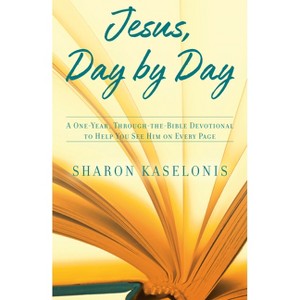Jesus, Day by Day - by Sharon Kaselonis (Paperback) : Target
