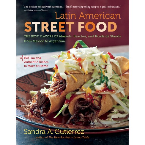 Latin American Street Food - By Sandra A Gutierrez (paperback) : Target