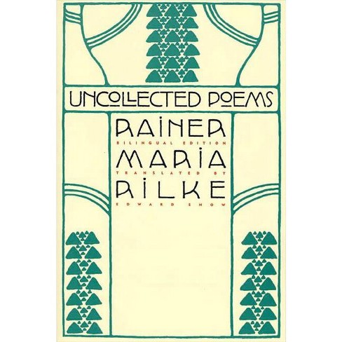 Uncollected Poems - By Rainer Maria Rilke (paperback) : Target