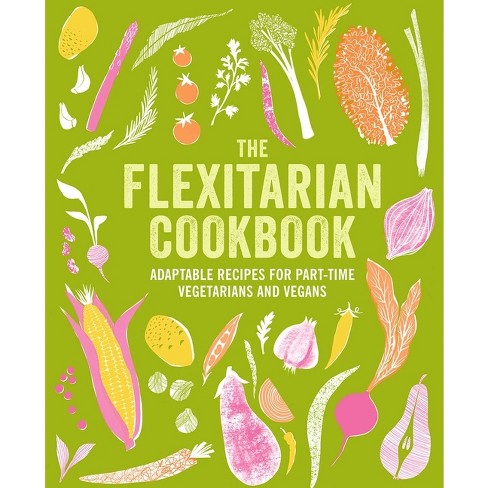 The Flexitarian Cookbook - By Ryland Peters & Small (hardcover) : Target