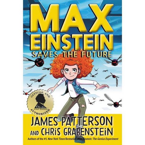 Max Einstein: Saves The Future - By James Patterson & Chris Grabenstein ...