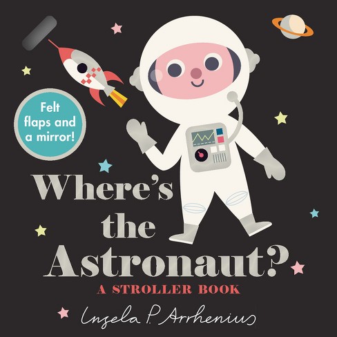 Where's The Astronaut?: A Stroller Book - (board Book) : Target