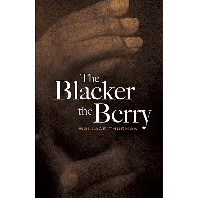 The Blacker The Berry - (dover Literature: African American) By Wallace ...