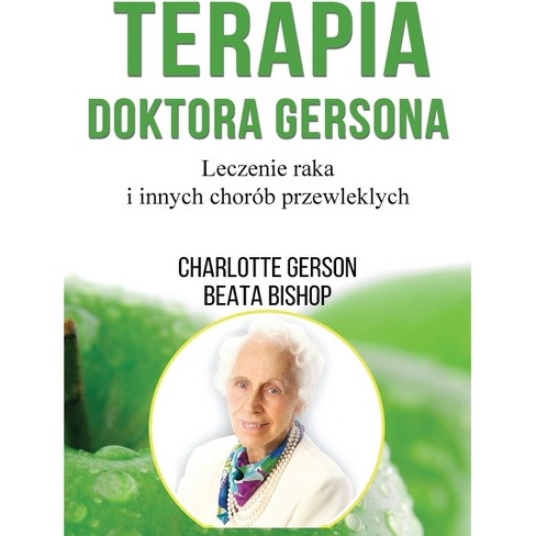 Terapia Doktora Gersona - Healing The Gerson Way - Polish Edition - By ...