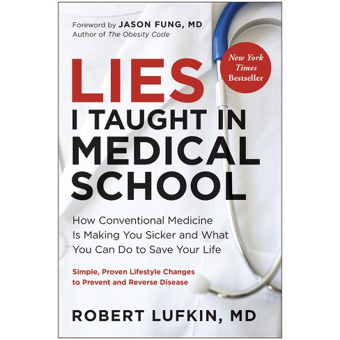 Lies I Taught In Medical School - By Robert Lufkin (hardcover) : Target