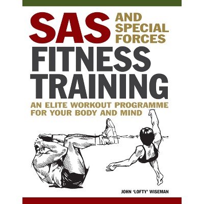 Sas And Special Forces Fitness Training - (mini Encyclopedia) By John Lofty Wiseman (paperback ...