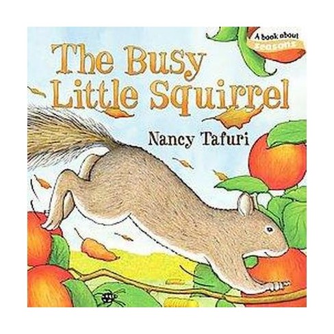 Busy Little Squirrel (Hardcover) (Nancy Tafuri) : Target