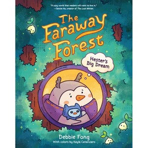The Faraway Forest: Hester's Big Dream - by Debbie Fong (Hardcover ...
