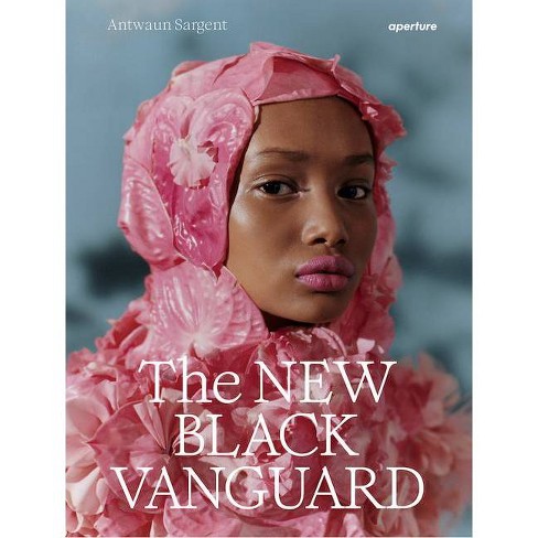 The New Black Vanguard: Photography Between Art And Fashion - By ...