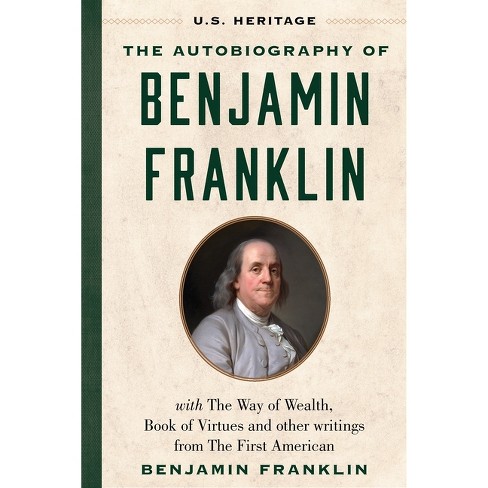 The Autobiography Of Benjamin Franklin (u.s. Heritage) - (hardcover ...
