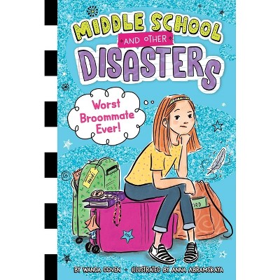 Worst Broommate Ever! - (middle School And Other Disasters) By Wanda ...