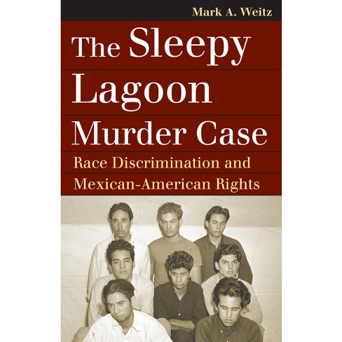 The Sleepy Lagoon Murder Case - (landmark Law Cases & American Society ...