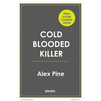 Cold Blooded Killer - (di James Walker) By Alex Pine (paperback) : Target