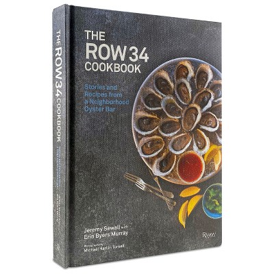 The Row 34 Cookbook - By Jeremy Sewall & Erin Byers Murray (hardcover ...
