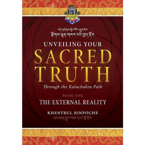 Unveiling Your Sacred Truth Through The Kalachakra Path, Book One - By ...