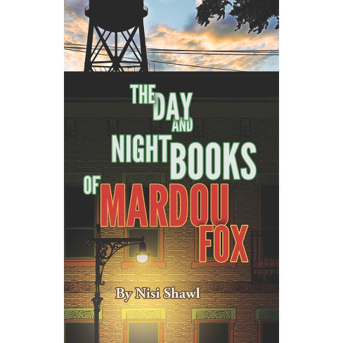 The Day And Night Books Of Mardou Fox - By Nisi Shawl (paperback) : Target