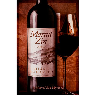 Mortal Zin - (mortal Zin Mystery) By Diane Schaffer (paperback) : Target