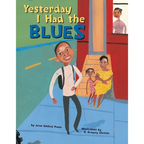 Yesterday I Had The Blues - By Jeron Ashford Frame (paperback) : Target