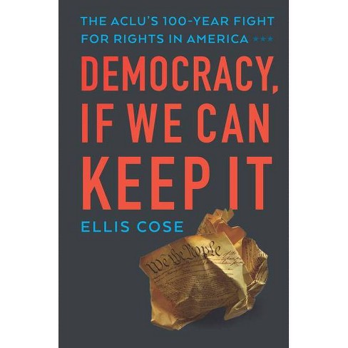 Democracy, If We Can Keep It - By Ellis Cose (hardcover) : Target