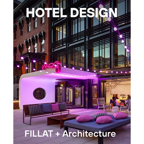 Hotel Design - By Peter Fillat (hardcover) : Target