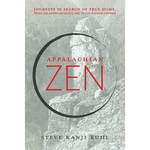 Appalachian Zen - By Steve Kanji Ruhl (paperback) : Target