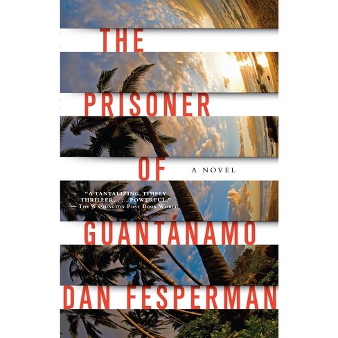 The Prisoner Of Guantanamo - By Dan Fesperman (paperback) : Target
