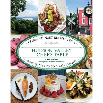 Hudson Valley Chef's Table - by Julia Sexton (Paperback) : Target
