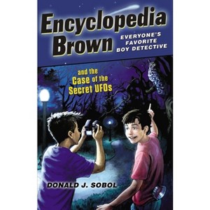Encyclopedia Brown and the Case of the Secret UFOs - by Donald J Sobol ...
