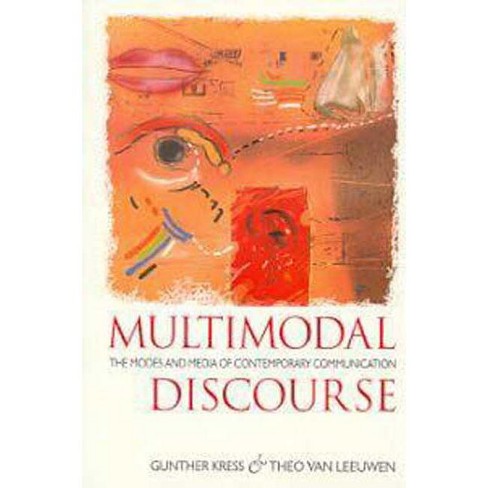Multimodal Discourse - By Gunther Kress & Theo Van Leeuwen & Theo Van ...