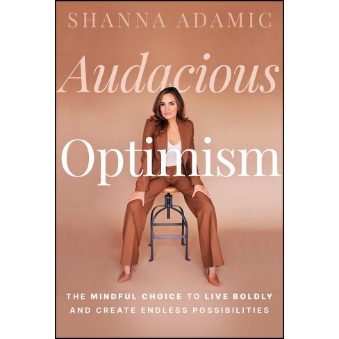 Audacious Optimism - By Shanna Adamic (hardcover) : Target