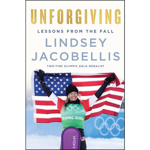 Unforgiving - By Lindsey Jacobellis (hardcover) : Target