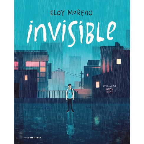 Invisible (edición Ilustrada) / Invisible (illustrated Edition) - By Eloy Moreno (hardcover ...