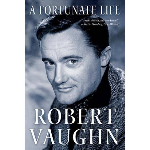 A Fortunate Life - By Robert Vaughn (paperback) : Target