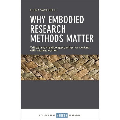 Embodied Research In Migration Studies - By Elena Vacchelli (hardcover ...