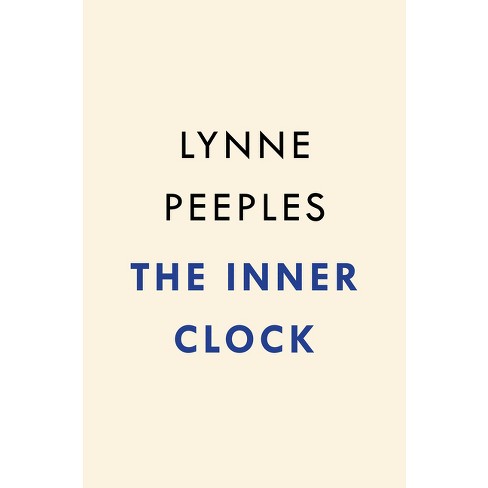 The Inner Clock - By Lynne Peeples (hardcover) : Target