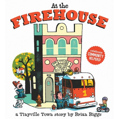 At the Firehouse - by Brian Biggs (Board Book) : Target