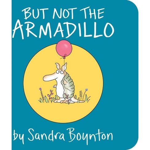 But Not The Armadillo - By Sandra Boynton (hardcover) : Target