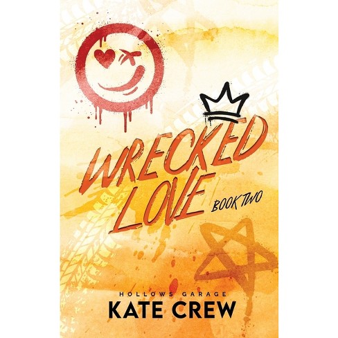 Wrecked Love - By Kate Crew (paperback) : Target