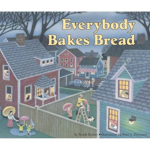 Everybody Bakes Bread - (carolrhoda Picture Books) By Norah Dooley ...