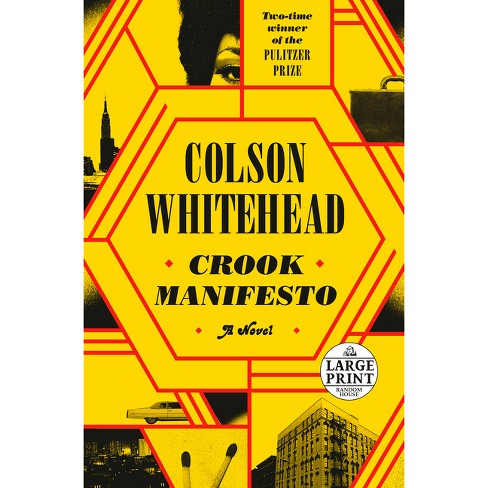 Crook Manifesto - Large Print By Colson Whitehead (paperback) : Target